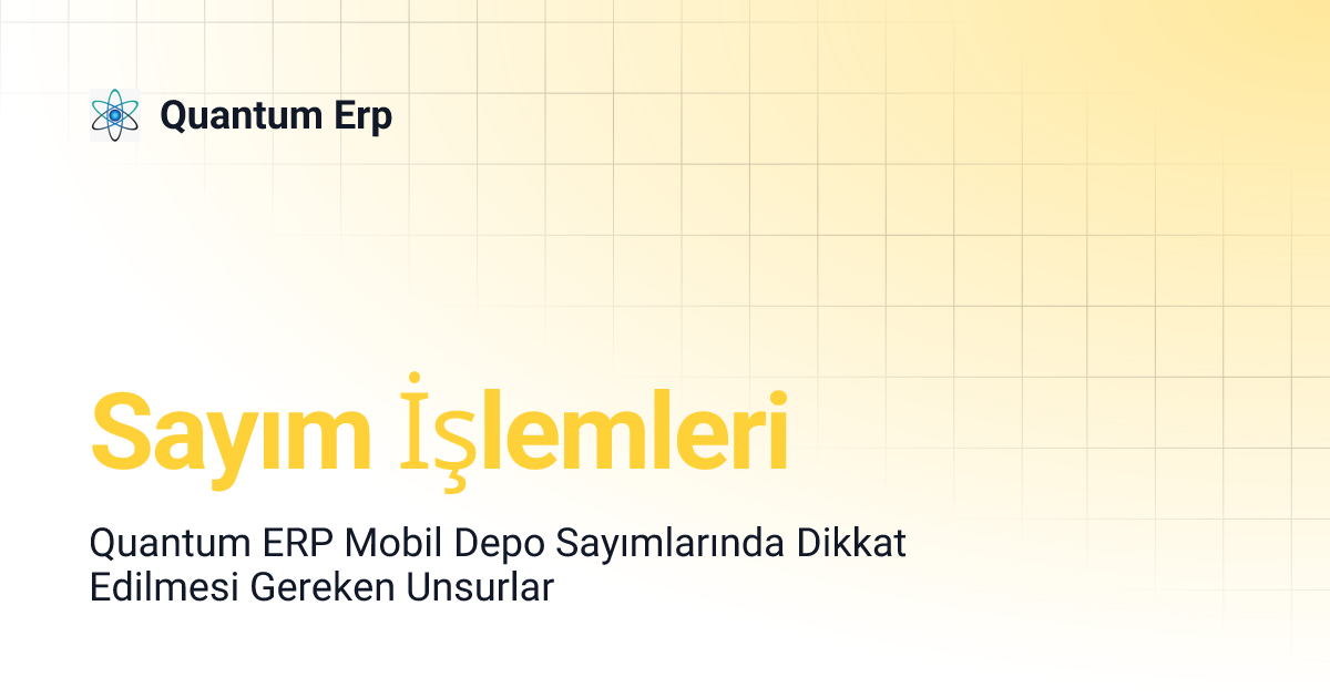 Sayım İşlemleri | Quantum Erp